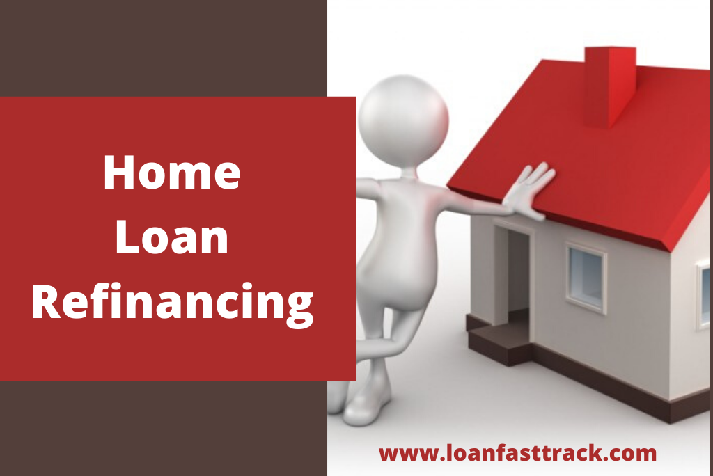 Home Loan Refinancing – Loanfasttrack